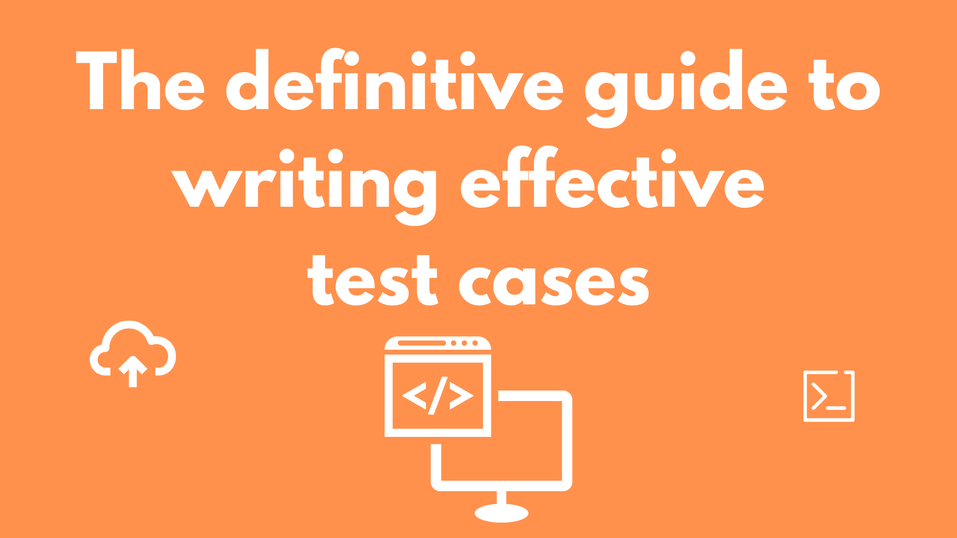 The Definitive Guide To Writing Effective Test Cases A Blueprint For 3762